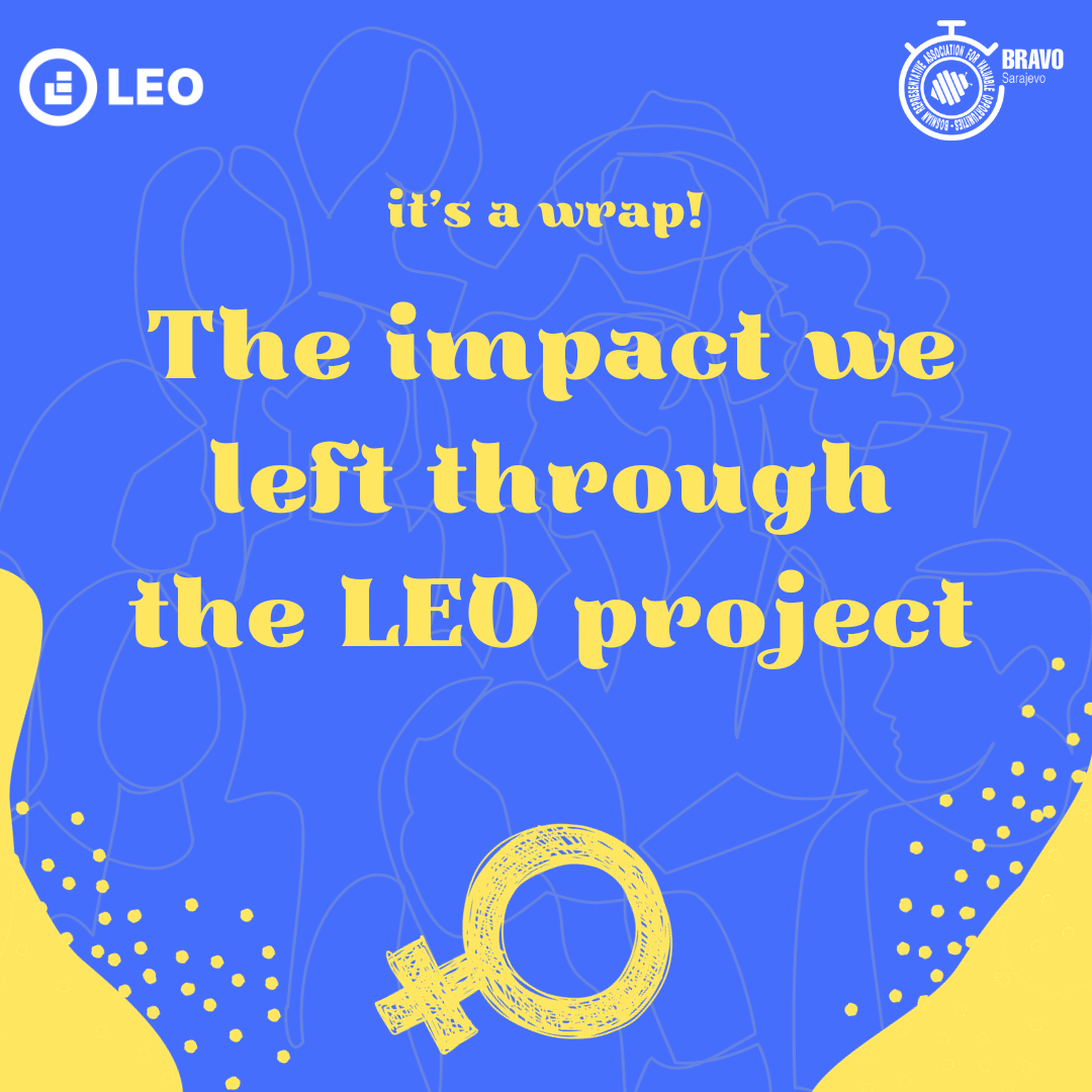 It's a wrap! - The impact we left through the ''LEO'' project - BRAVO BiH